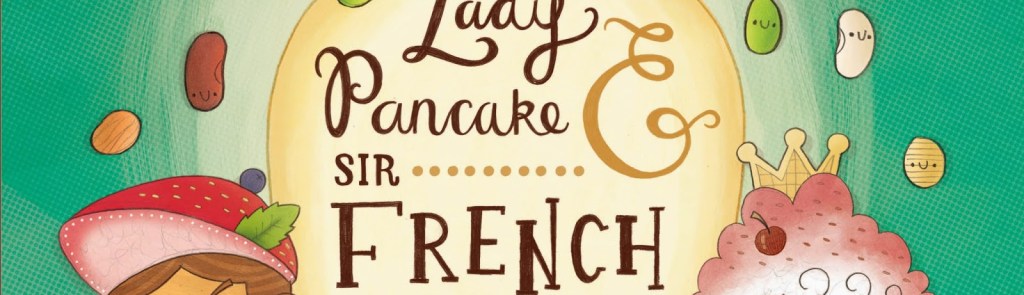 PPBF: Lady Pancake and Sir French Toast | VIVIAN KIRKFIELD – Writer for ...